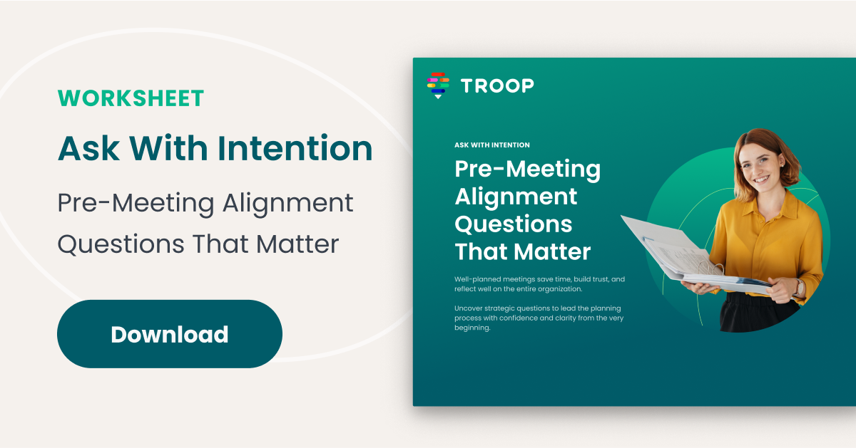 Worksheet: Strategic Pre-Meeting Alignment Questions | TROOP